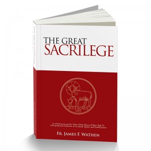 The Great Sacrilege | Father James F. Wathen Traditional Catholic ...